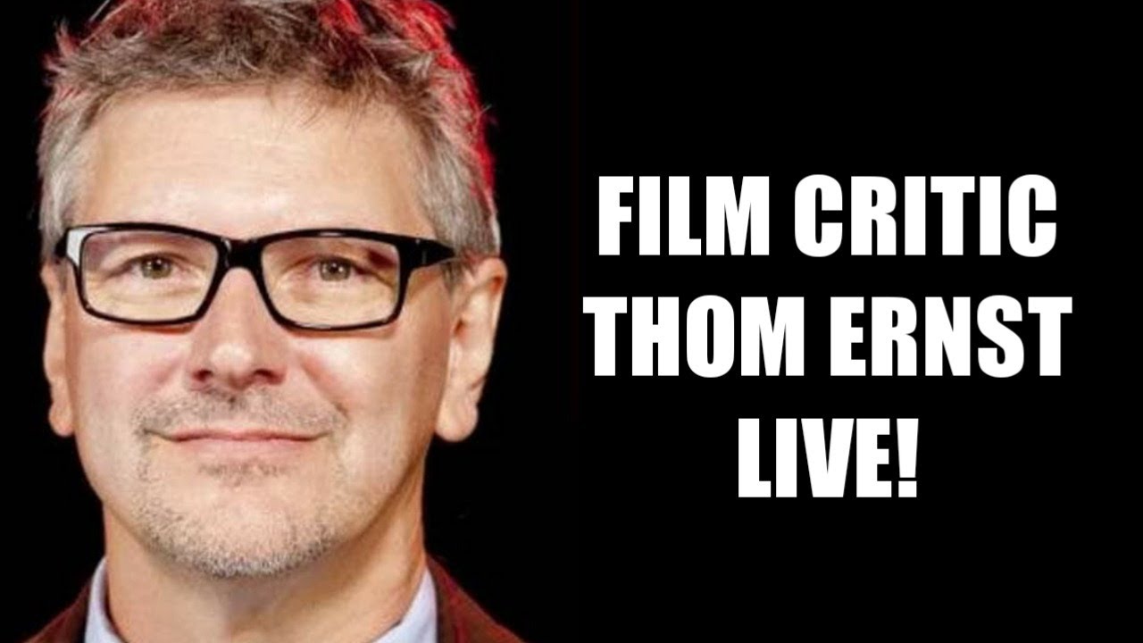 A Film Critic That You Need To Know - Thom Ernst LIVE! - YouTube