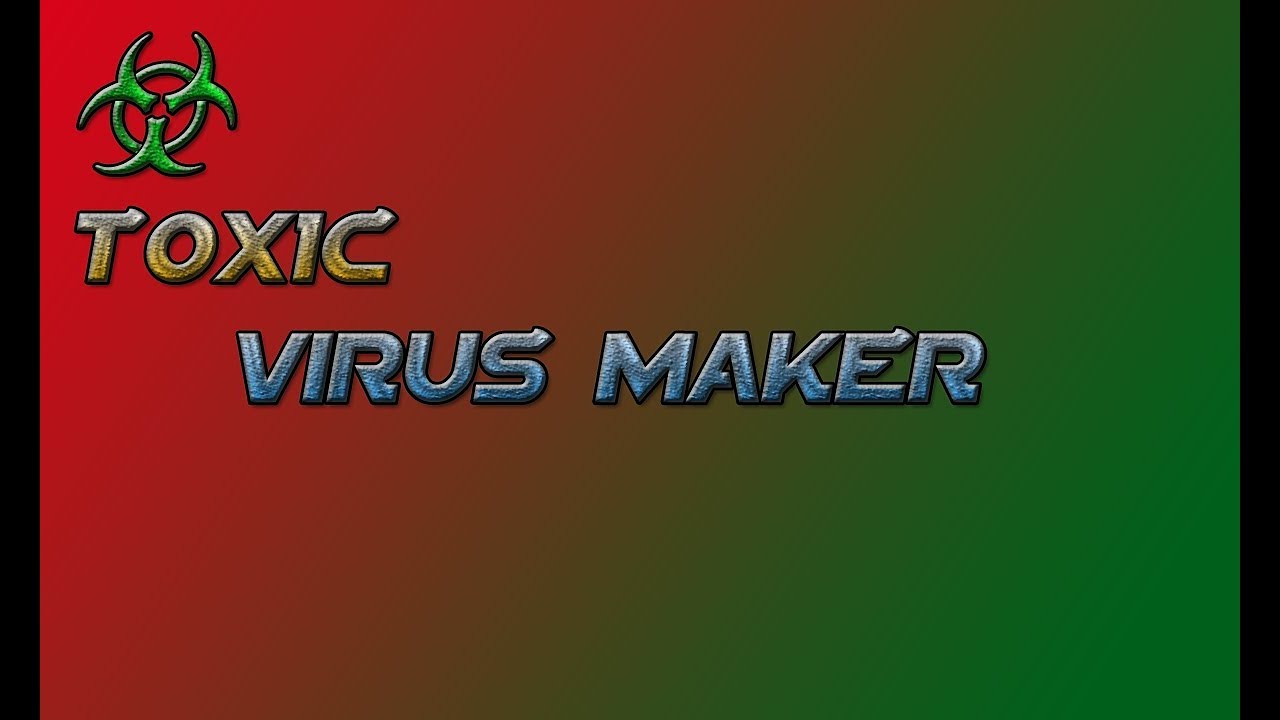 T0X1C VIRUS MAKER V1 - YouTube