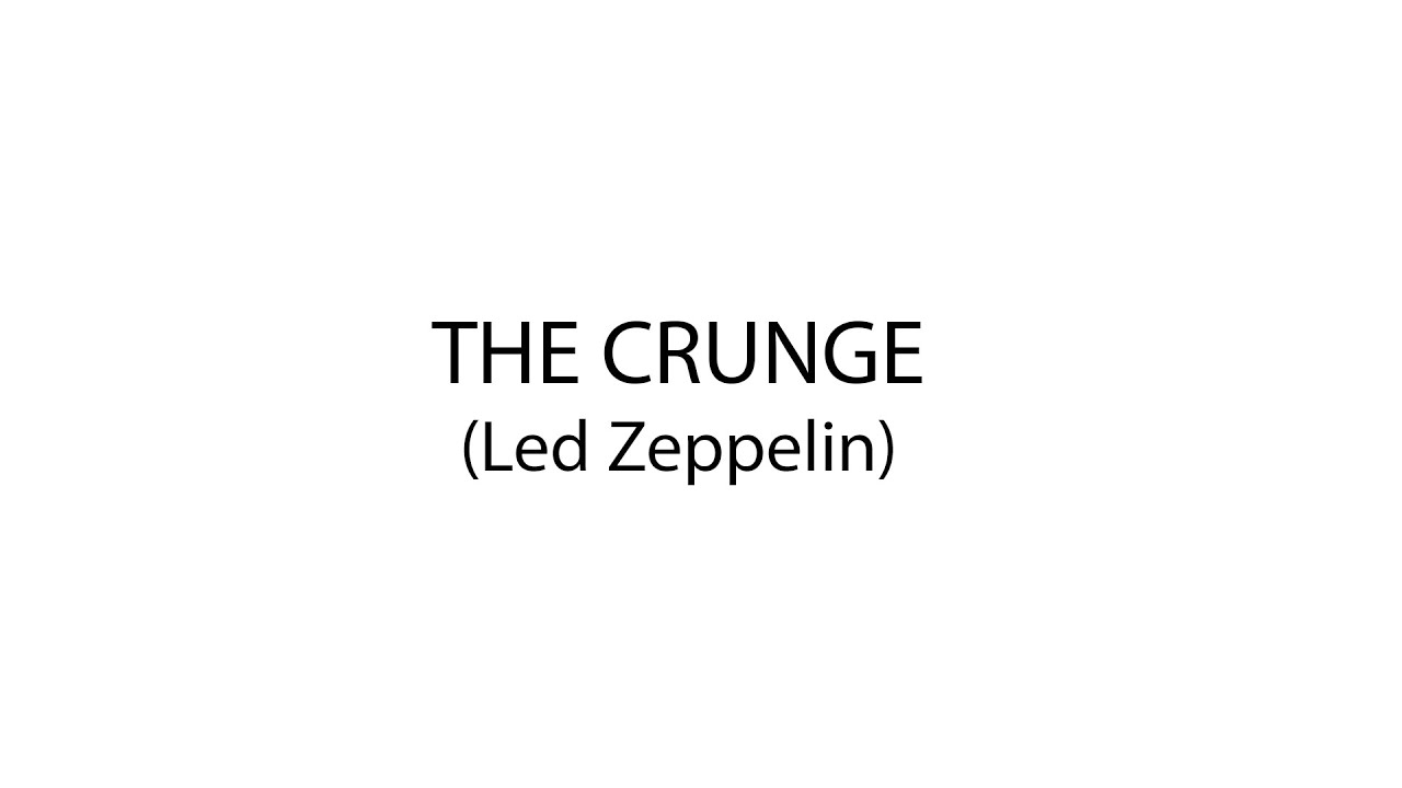 THE CRUNGE - LED ZEPPELIN (COVER) - YouTube