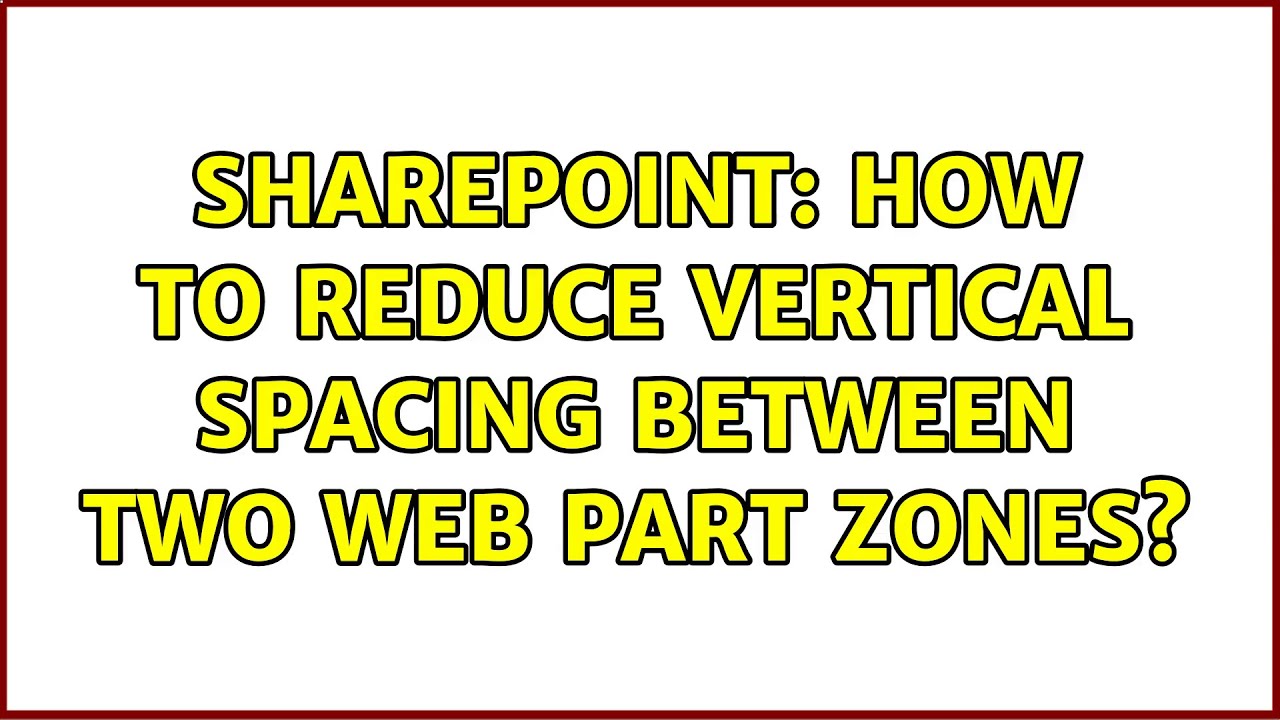 Sharepoint: How to reduce vertical spacing between two web part zones ...