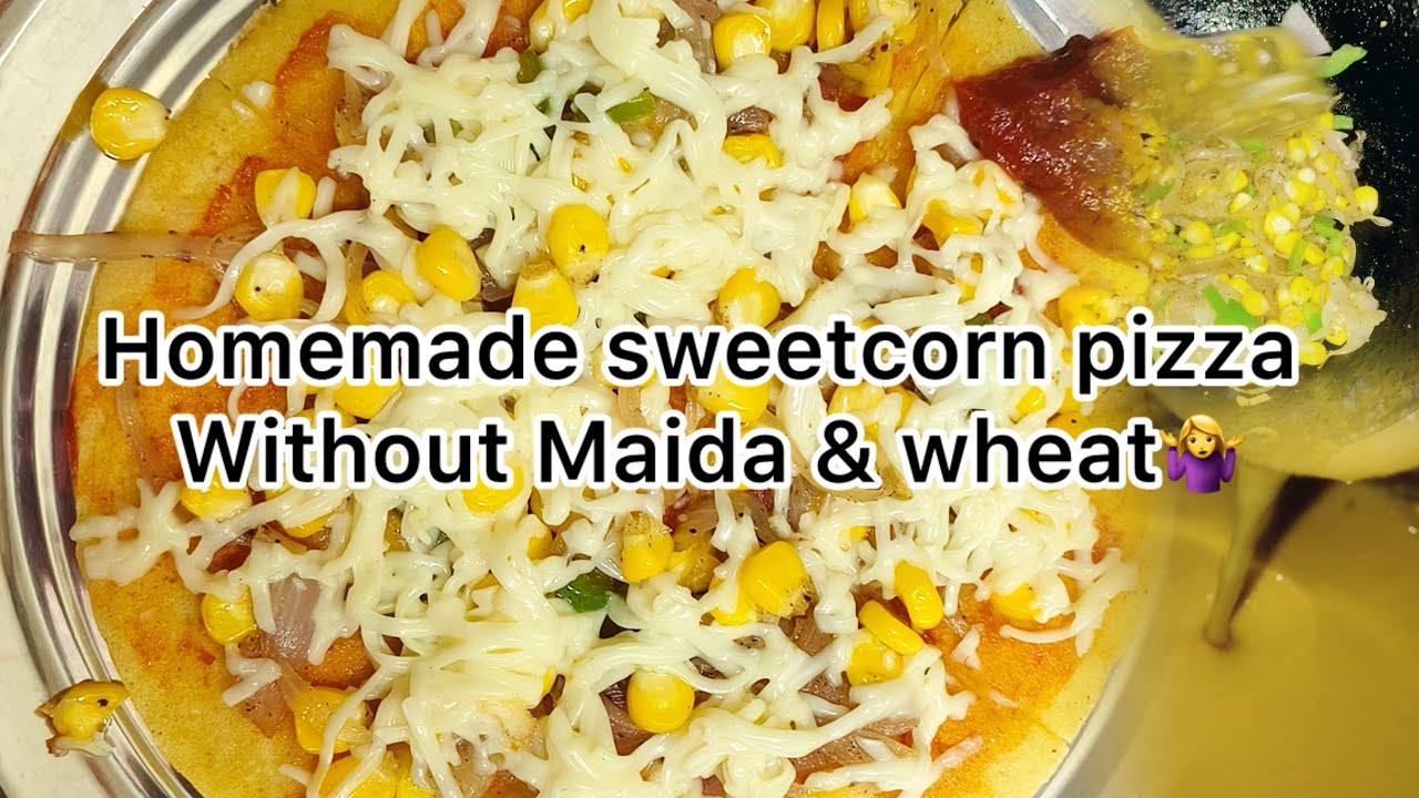 Homemade Sweetcorn Pizza 🍕without Maida & wheat | Healthy Veg Pizza ...