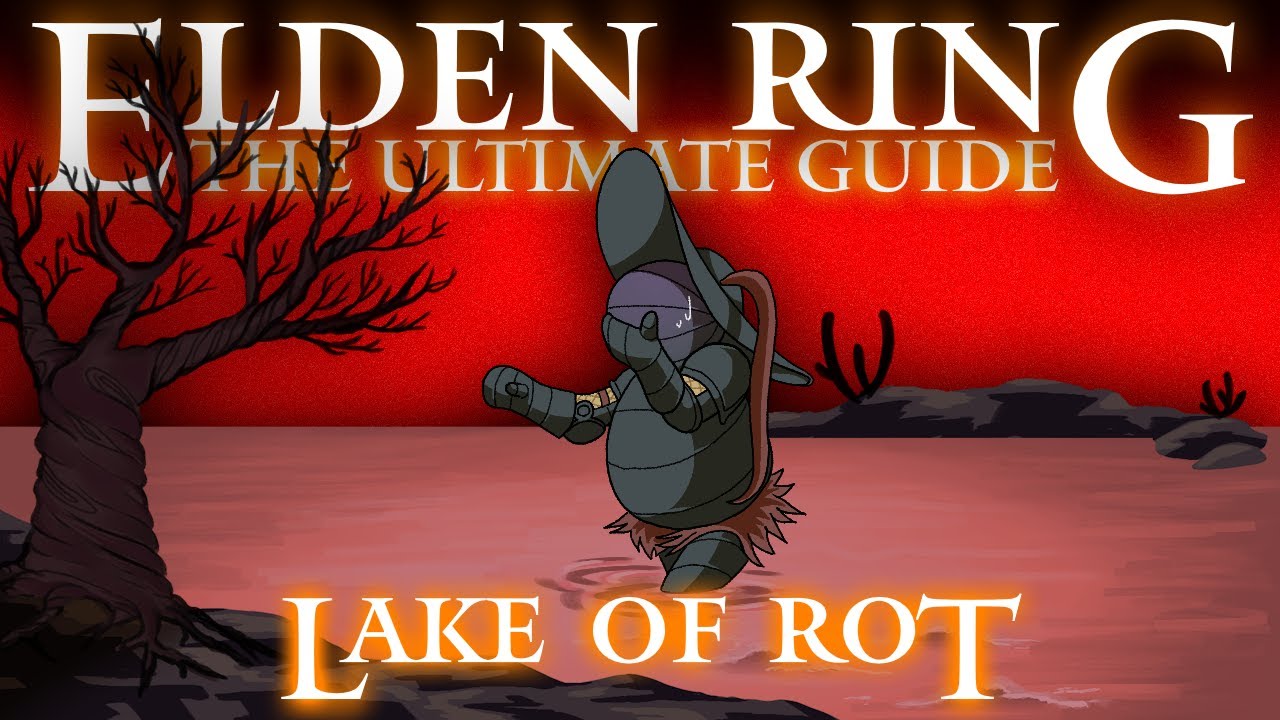 THE LAKE OF ROT - ELDEN RING: THE ULTIMATE GUIDE - 100% COMPLETE ...