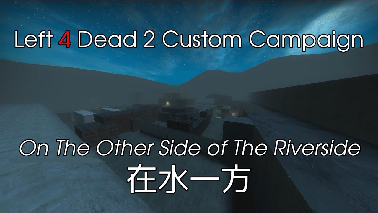 Left 4 Dead 2 - On The Other Side of The Riverside (在水一方) - YouTube