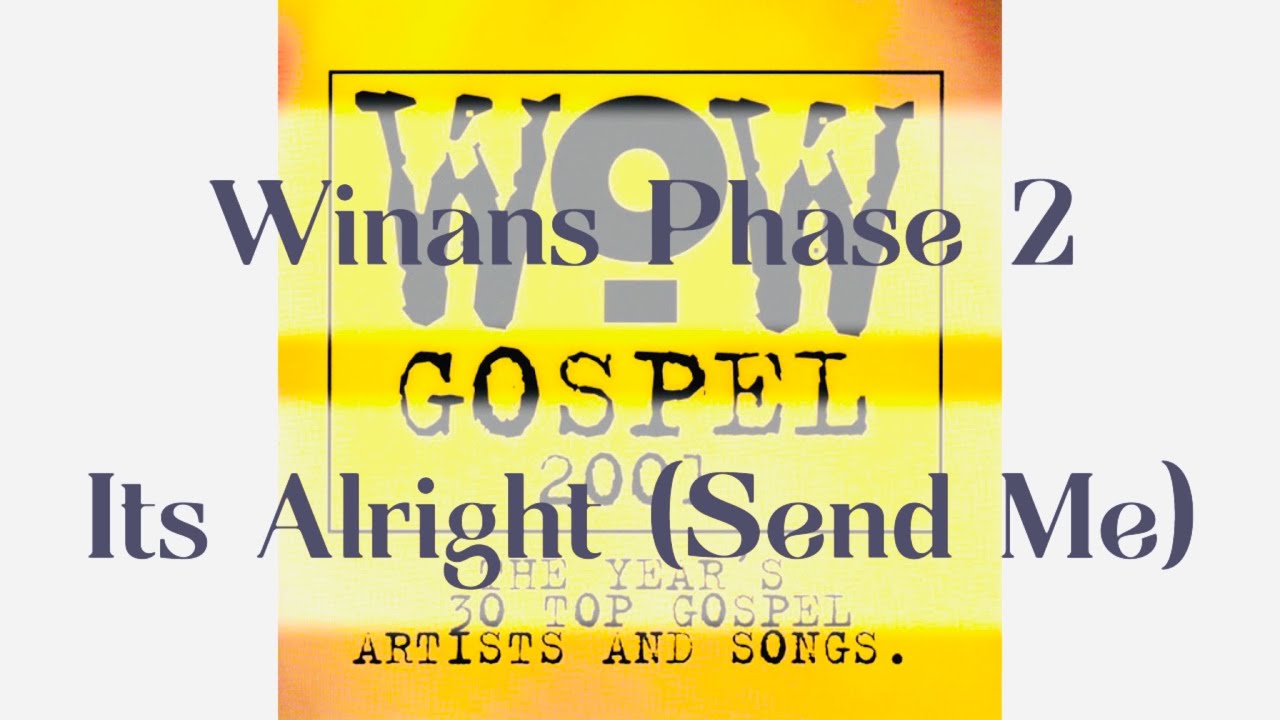 Winans Phase 2 - It’s Alright Send Me (Lyrics) - YouTube