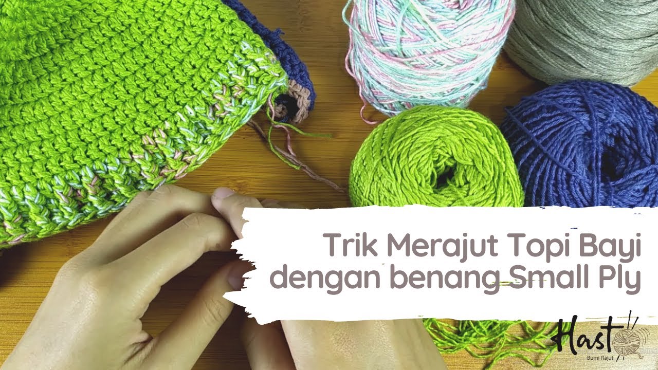 Trik Merajut Topi Bayi dengan benang Small Ply | Tutorial Rajut Double ...