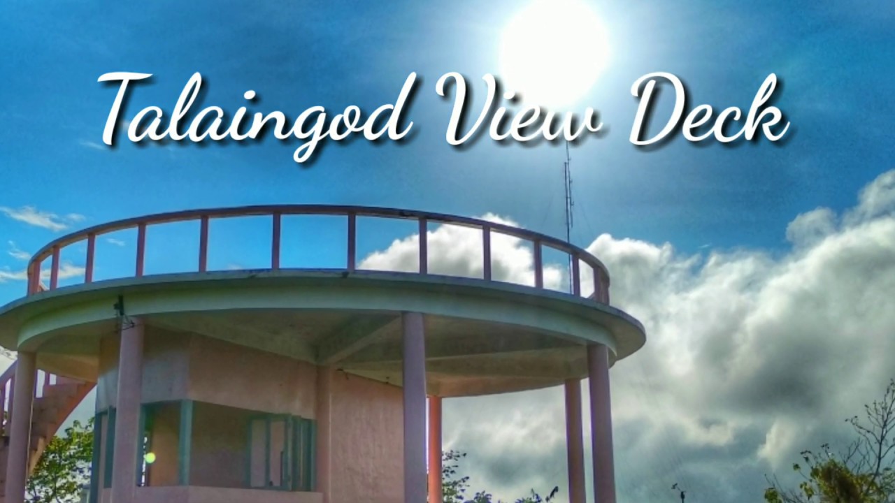 TALAINGOD HAS A PEACEFUL PLACE | A MUST VISIT VIEW DECK | TRAVEL VLOG ...