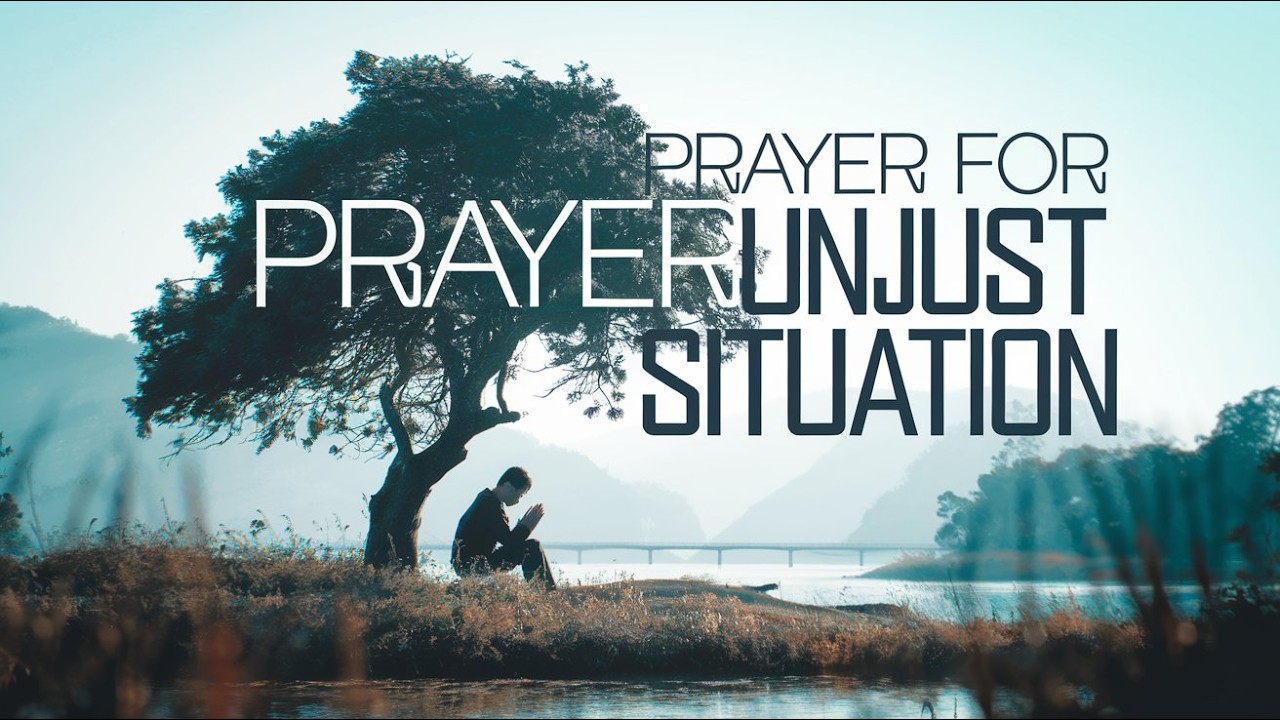 PRAYER FOR UNJUST SITUATION - YouTube