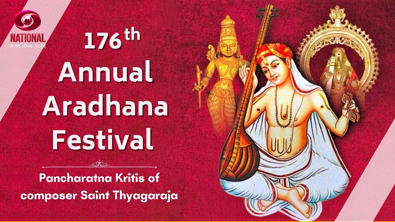 176th Annual Aradhana Festival and Pancharatna Kritis of composer Saint ...