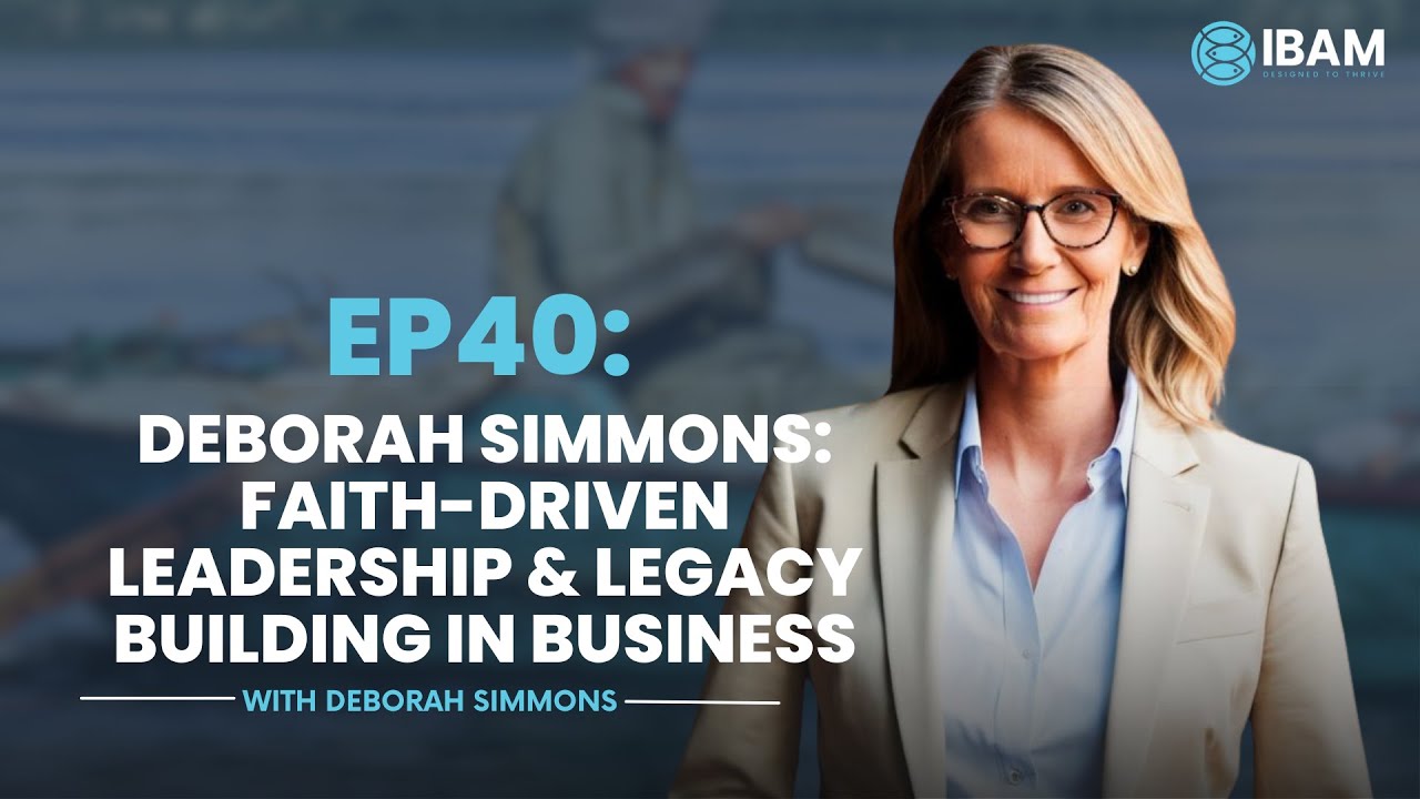 EP 40: Deborah Simmons: Faith-Driven Leadership & Legacy Building in ...