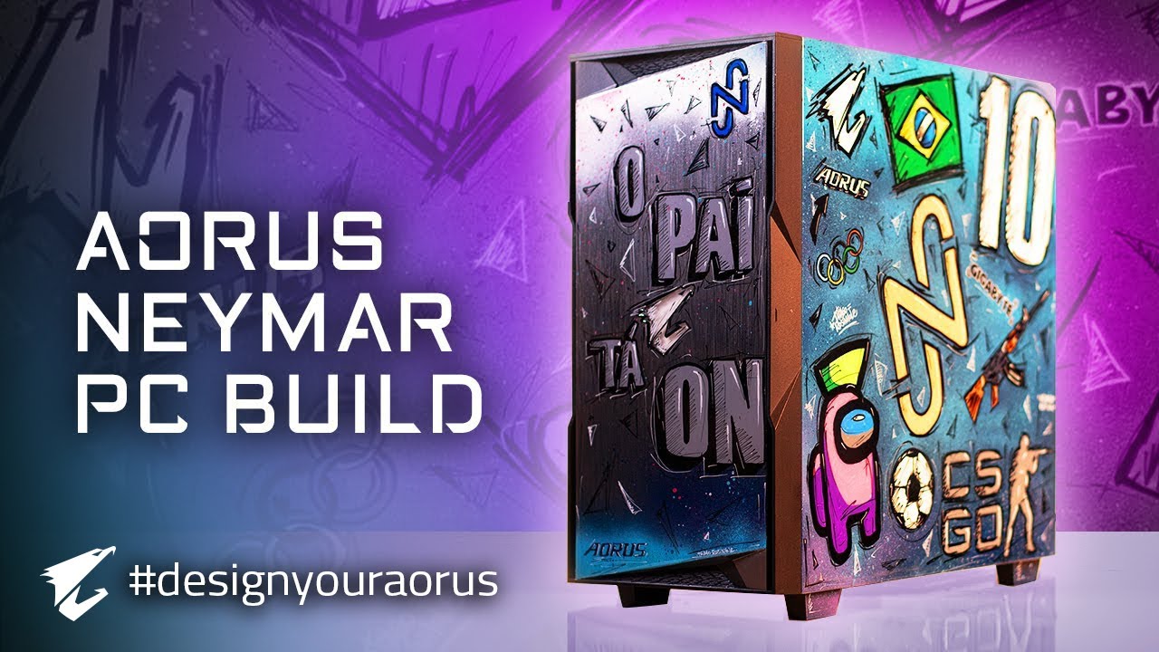 NEYMAR x AORUS PC Build | #DesignYourAORUS - YouTube