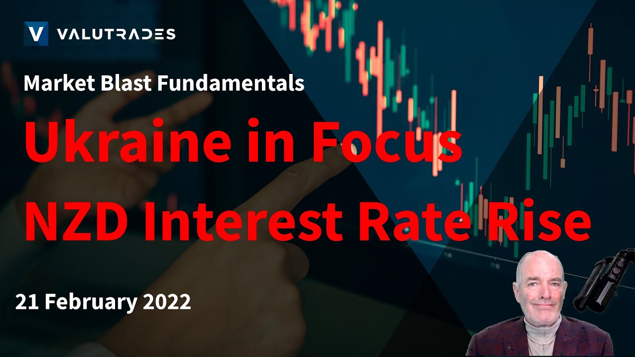 Ukraine Conflict in Focus. NZD Interest Rate Rise this Week. - YouTube