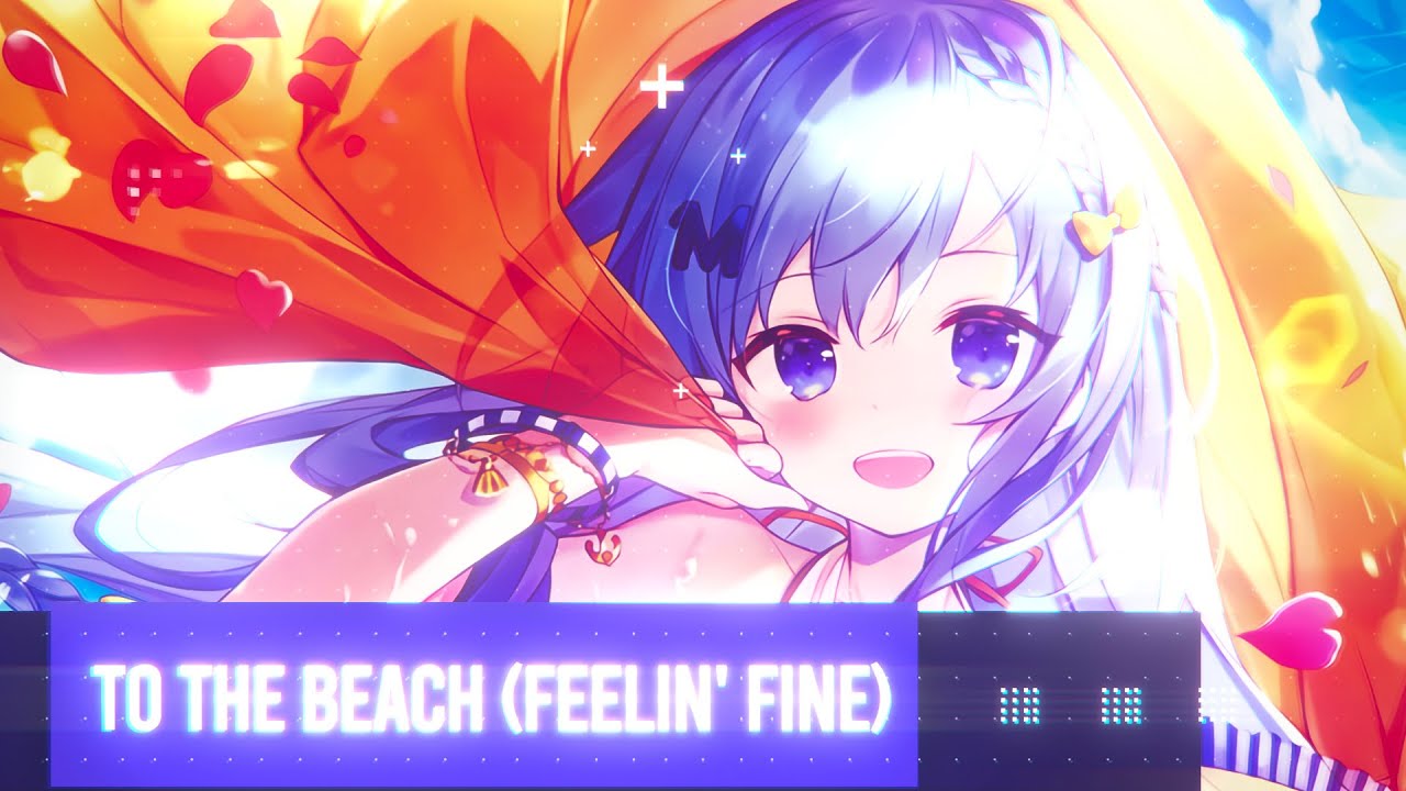 Nightcore - To the Beach (Feelin' Fine) (The Outside Project Remix ...