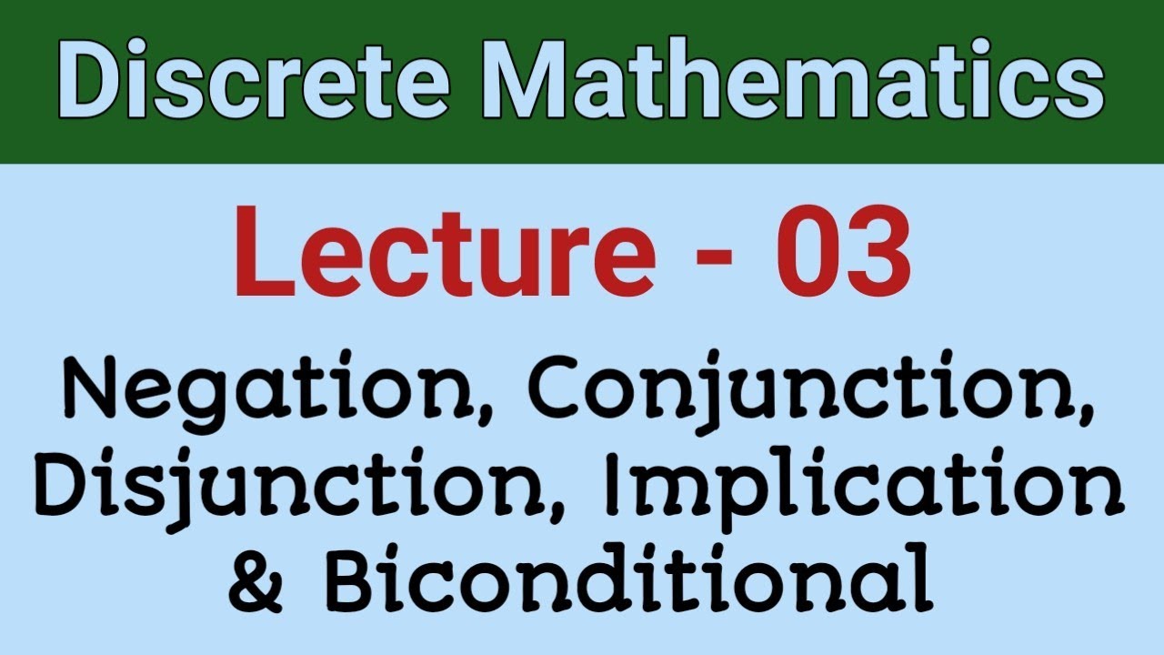 Discrete Mathematics Ii Lecture 03 Ii Implication Ii Biconditional