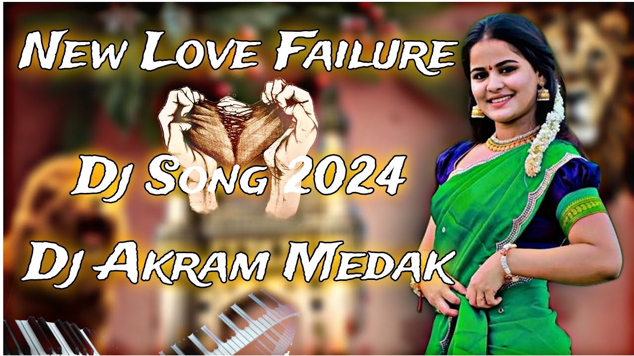 New Love Failure Dj Song 2024 // Love Failure Songs 2024 // Dj Akram ...