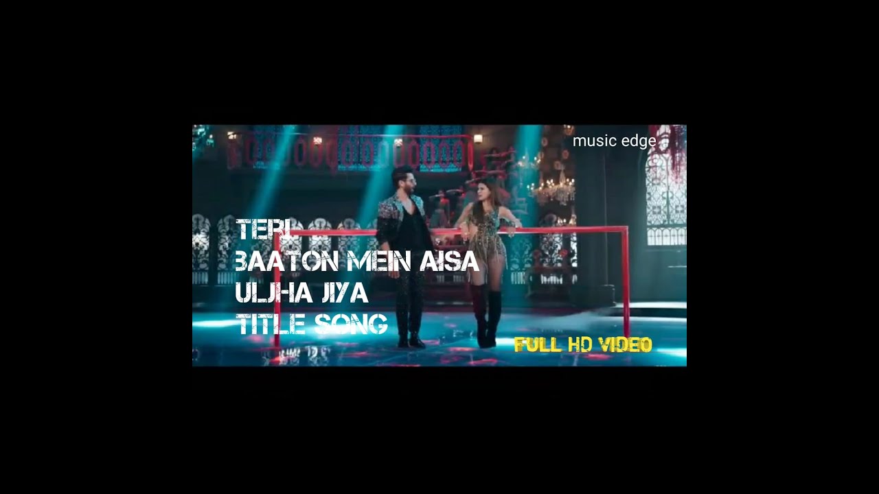 TERI BATON ME AISA ULJHA JIYA TITAL SONG Title Song: Shahid Kapoor ...