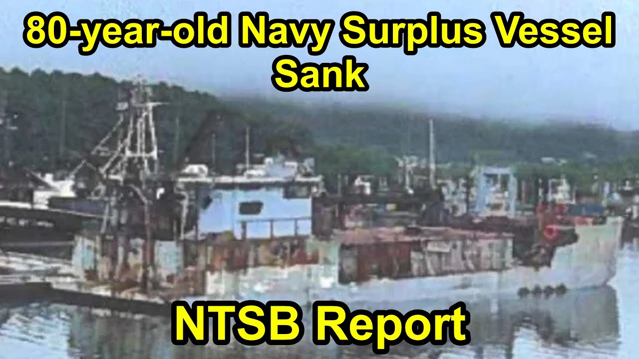 According to The NTSB, This is Why an 80-year-old Navy Surplus Vessel ...