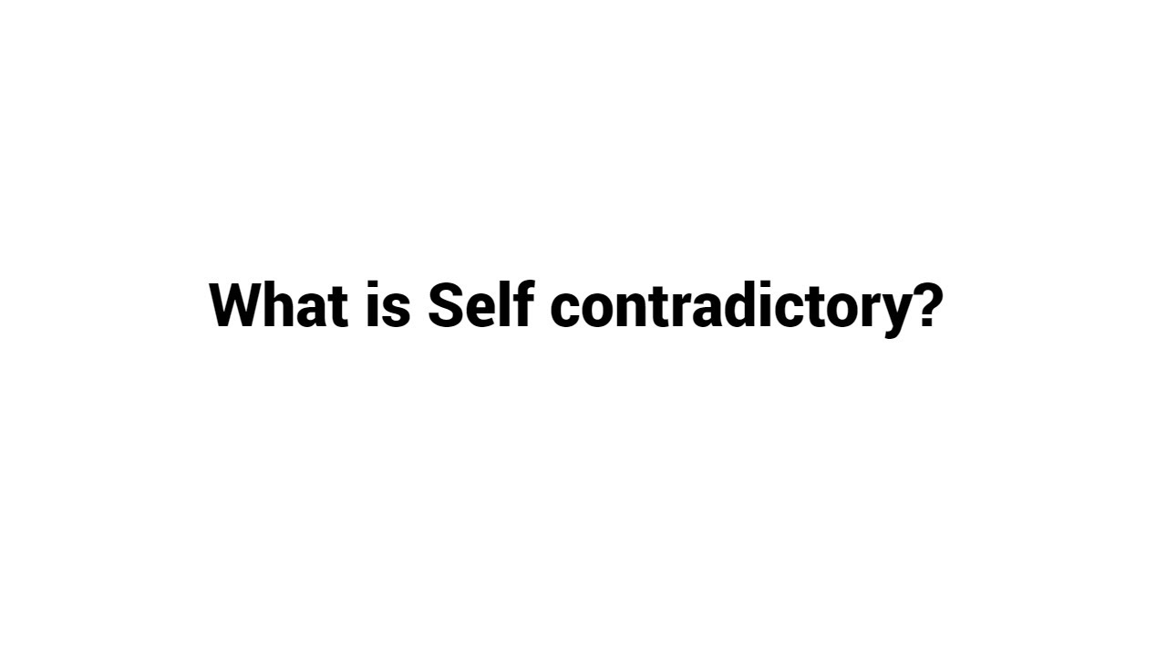 What is Self contradictory? - YouTube