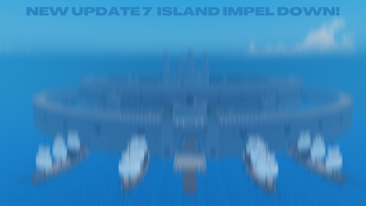 [GPO] NEW UPDATE 7 IMPEL DOWN ISLAND! - YouTube