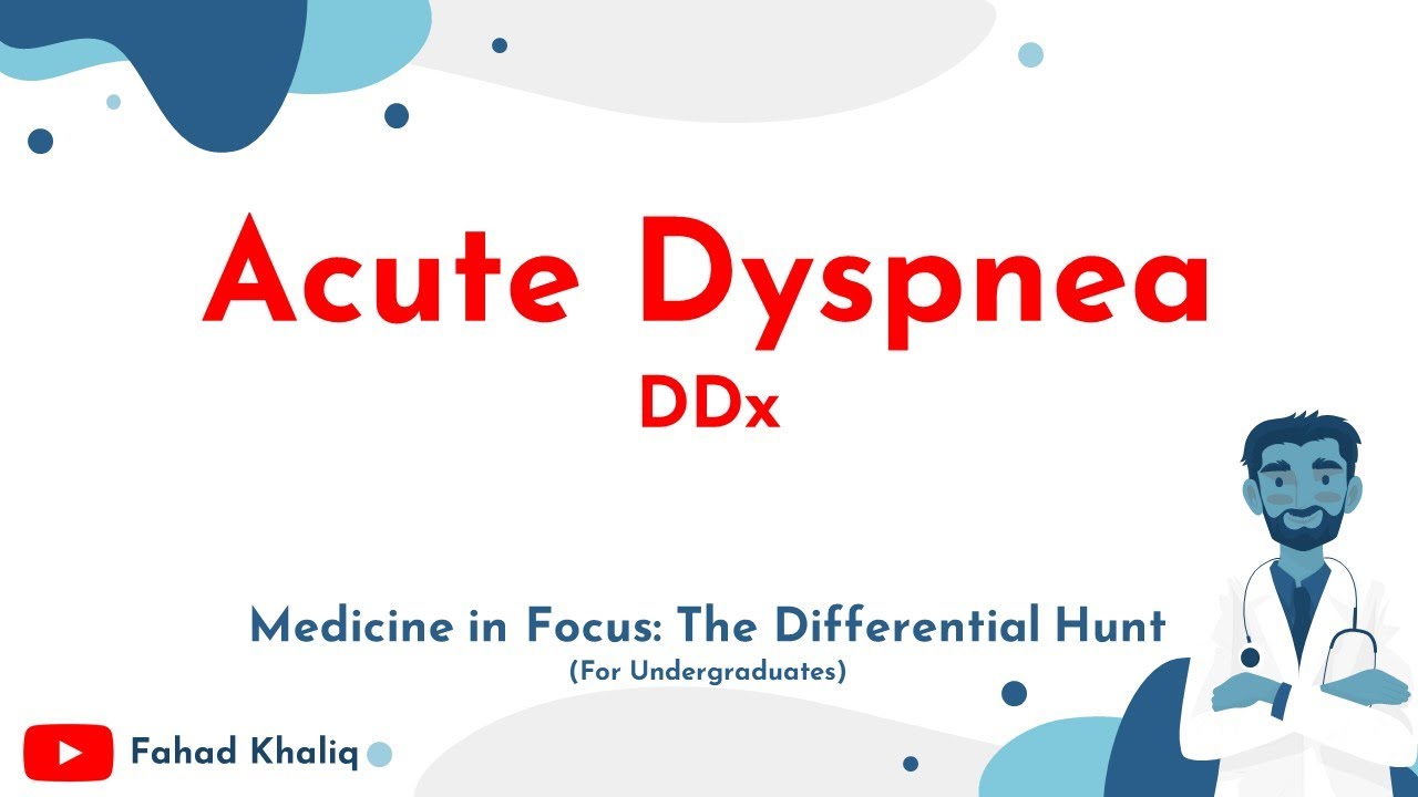 1.2 - Acute Dyspnea DDx (Medicine) [MIF:TDH] - YouTube