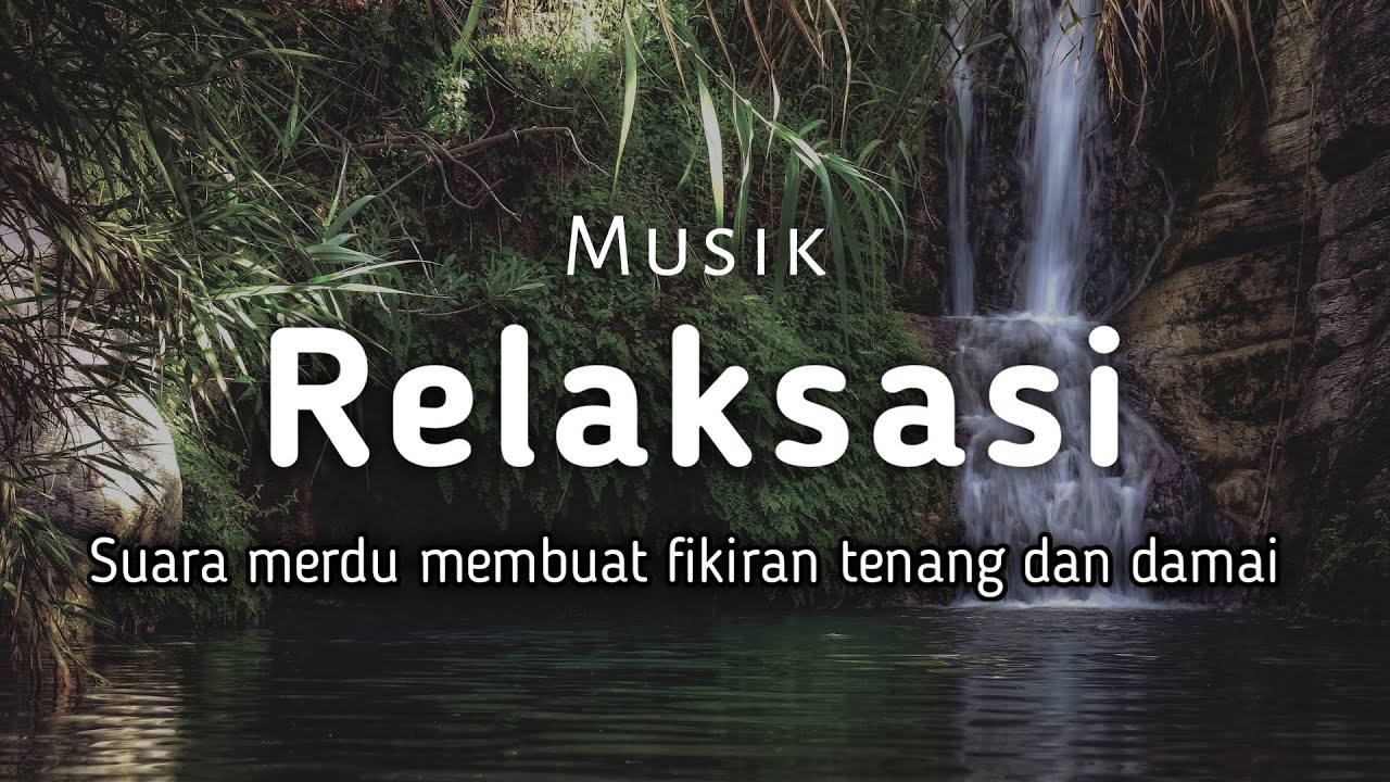 Musik Relaksasi Suara Merdu Membuat Fikiran tenang Dan Damai - YouTube