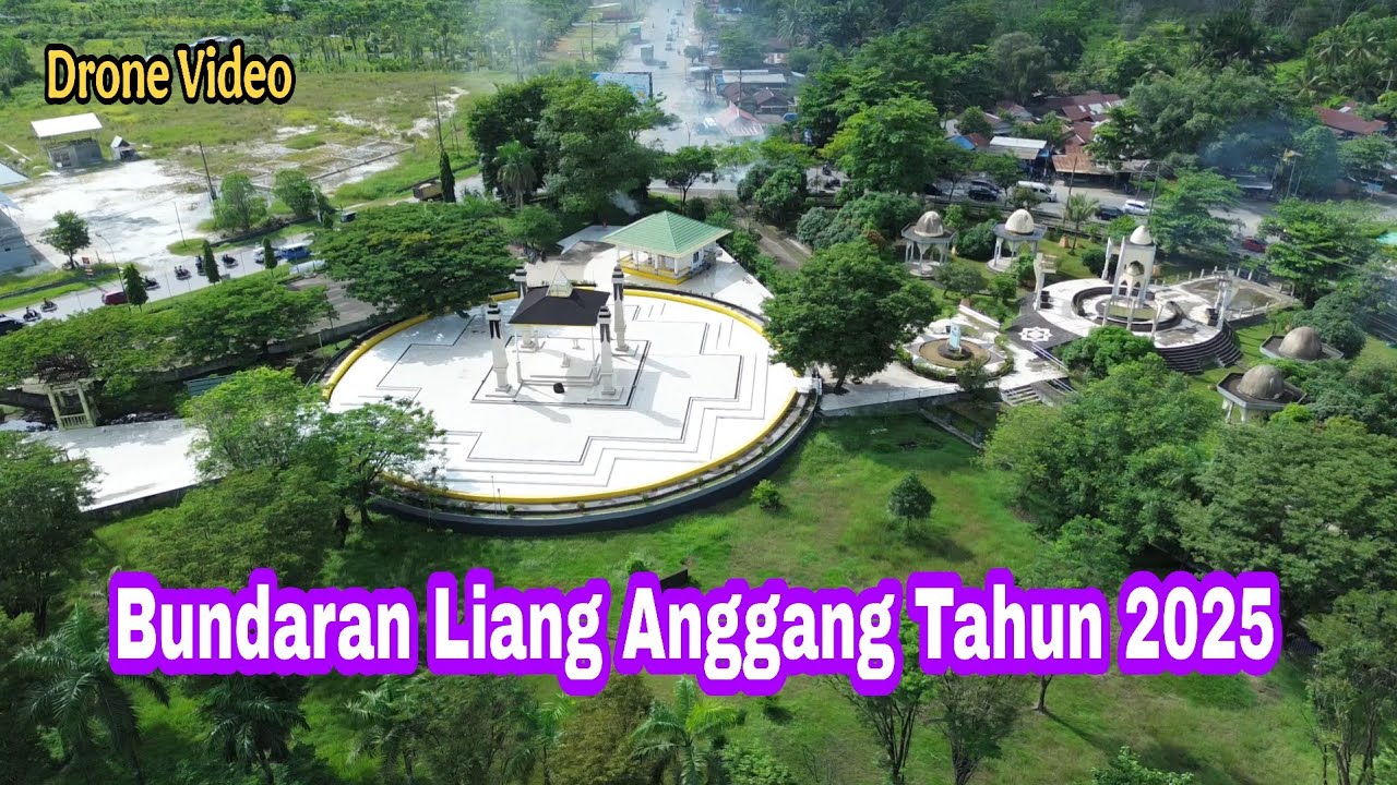 BUNDARAN LIANG ANGGANG TAHUN 2025 BY DRONE - YouTube