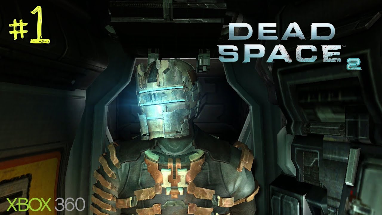 Dead Space 2 | Xbox 360 Playthrough | Part 1 - Playing The Xbox Version ...