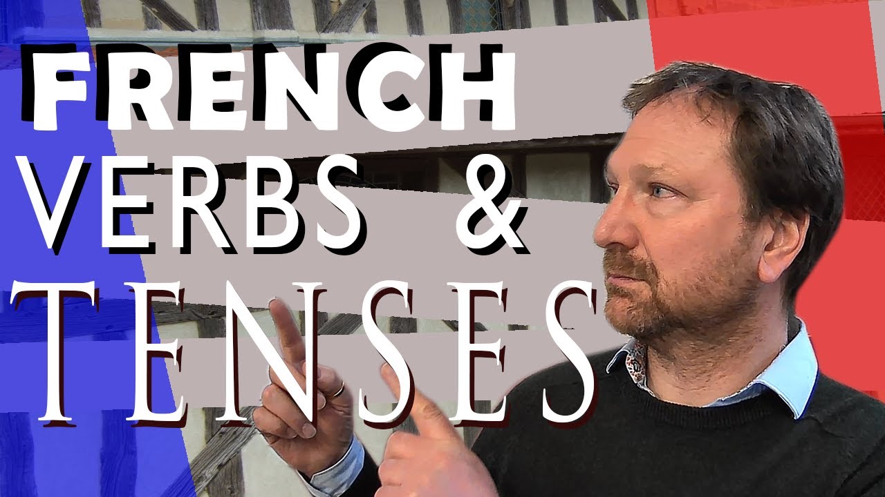 French Verbs and Tenses - YouTube