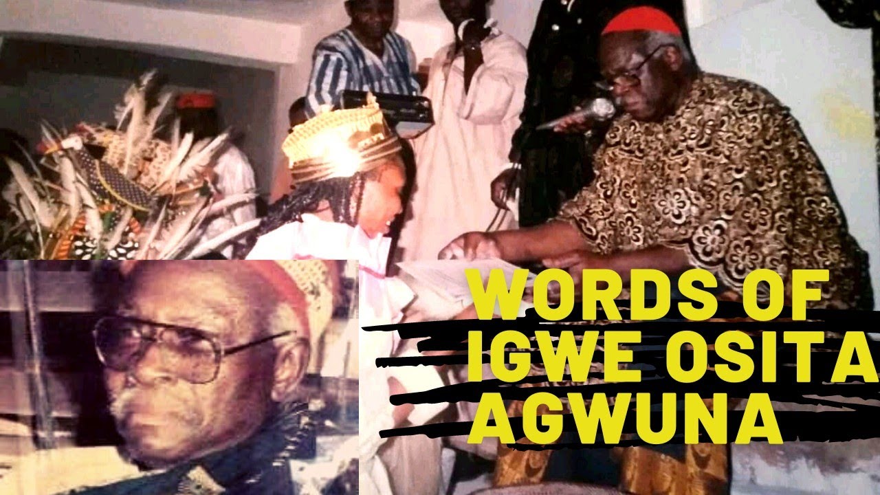 WORDS OF WISDOM FROM LATE IGWE OSITA AGWUNA III EZE ENUGWU UKWU AND ...