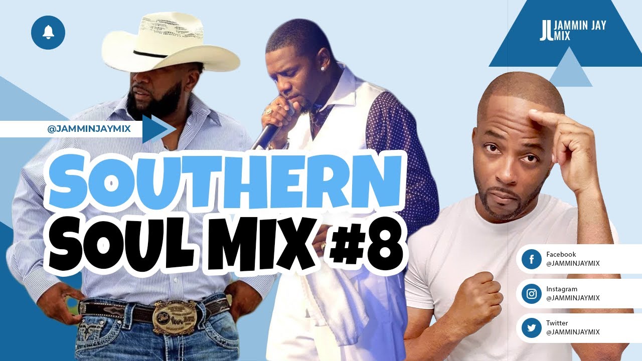 Southern Soul #8 - Mixed by Jammin Jay - YouTube