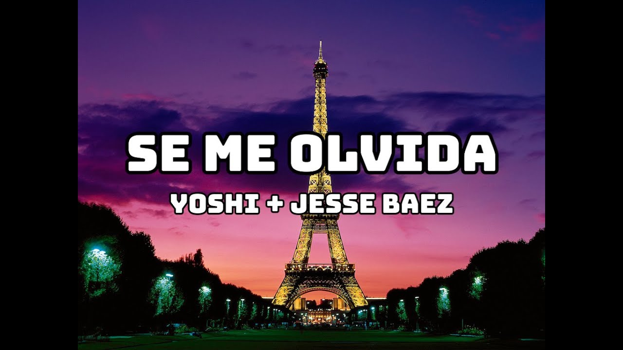 YOSHI - "Se Me Olvida" + Jesse Baez (Lyric Video) - YouTube
