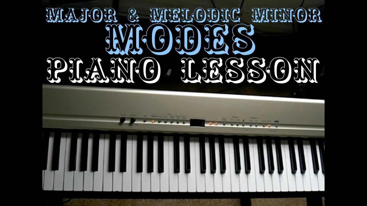 Piano Lesson #2 - Major & Melodic Minor Modes - YouTube