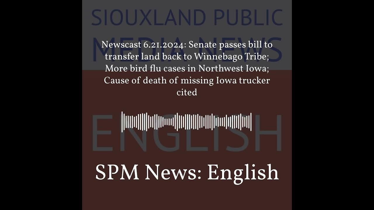 SPM News: English - Newscast 6.21.2024: Senate passes bill to transfer land back to Winnebago ...