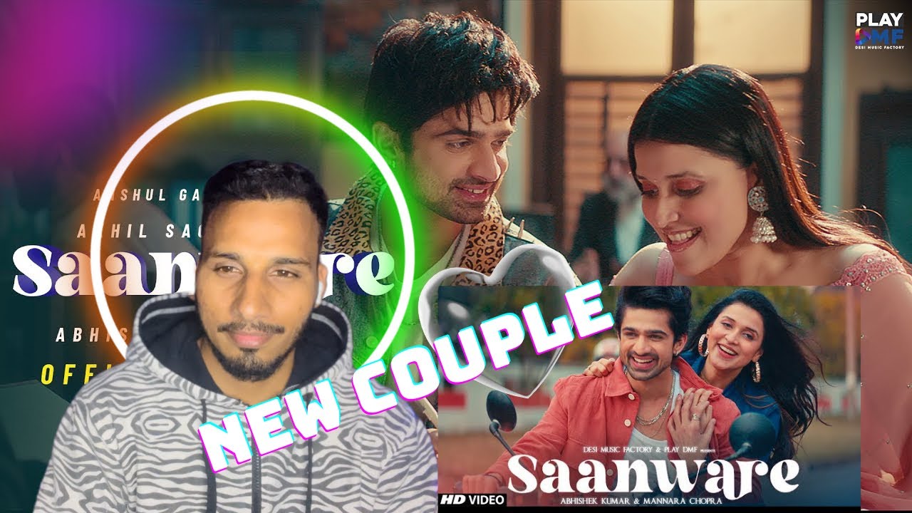 Saanware - Akhil Sachdeva | Abhishek Kumar | Mannara Chopra | Anshul Garg | Reaction 🔥 - YouTube