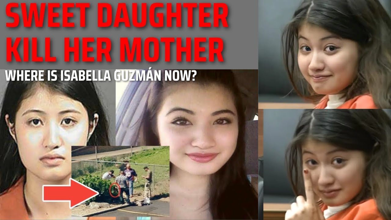sweet daughter kill her mother. Where is Isabella Guzman Now? # ...