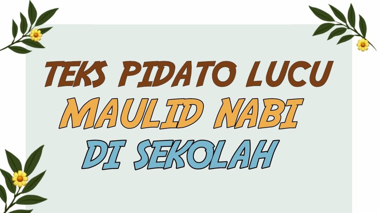 TEKS PIDATO LUCU MAULID NABI DI SEKOLAH SINGKAT DAN LUCU BAHASA ...