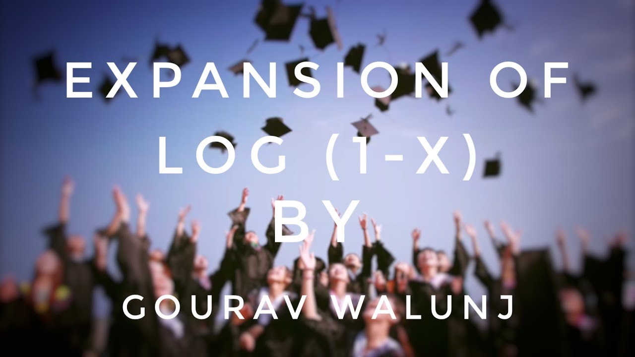 Expansion Of Log 1 x By Gourav Walunj YouTube
