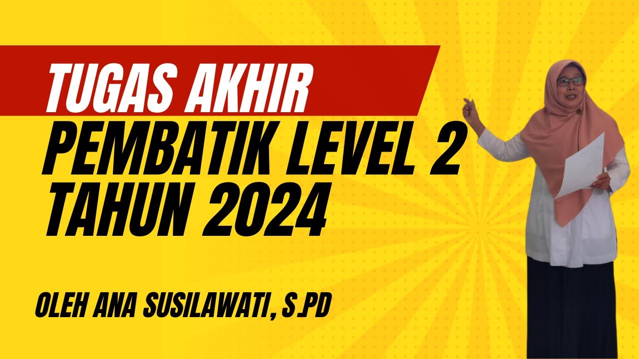 TUGAS AKHIR PEMBATIK LEVEL 2 TAHUN 2024 | IMPLEMENTASI TIK | ANA ...