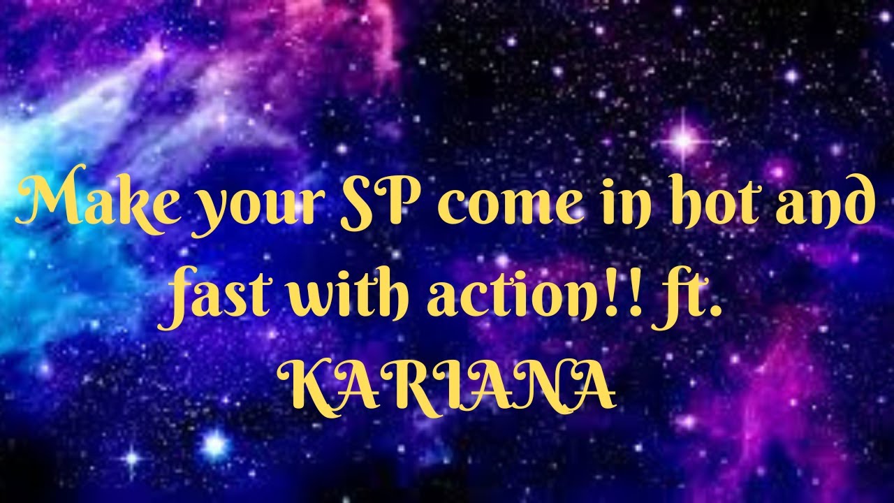 Make your SP come in hot and fast with action!! ft. KARIANA - YouTube