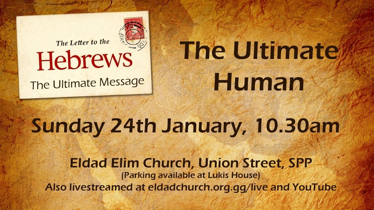 Eldad Elim Church - LiveStream - 24th January 2021 - The Ultimate Human ...