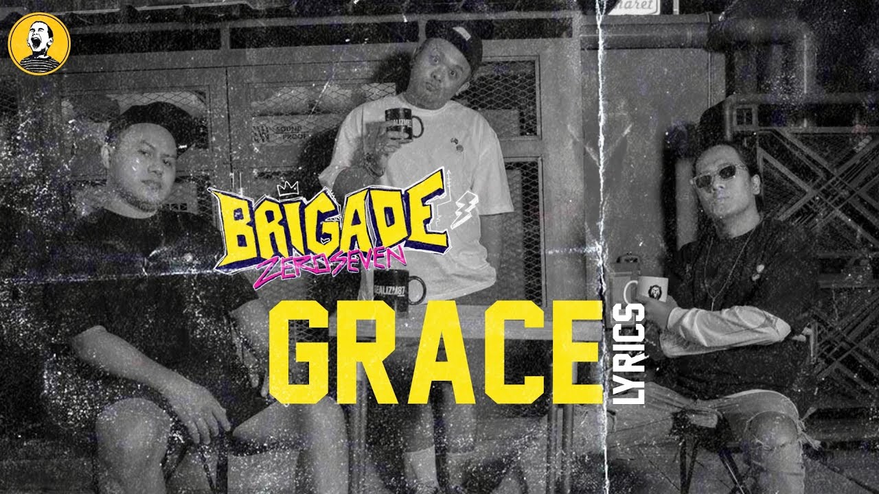 BRIGADE 07 - GRACE lyrics - YouTube
