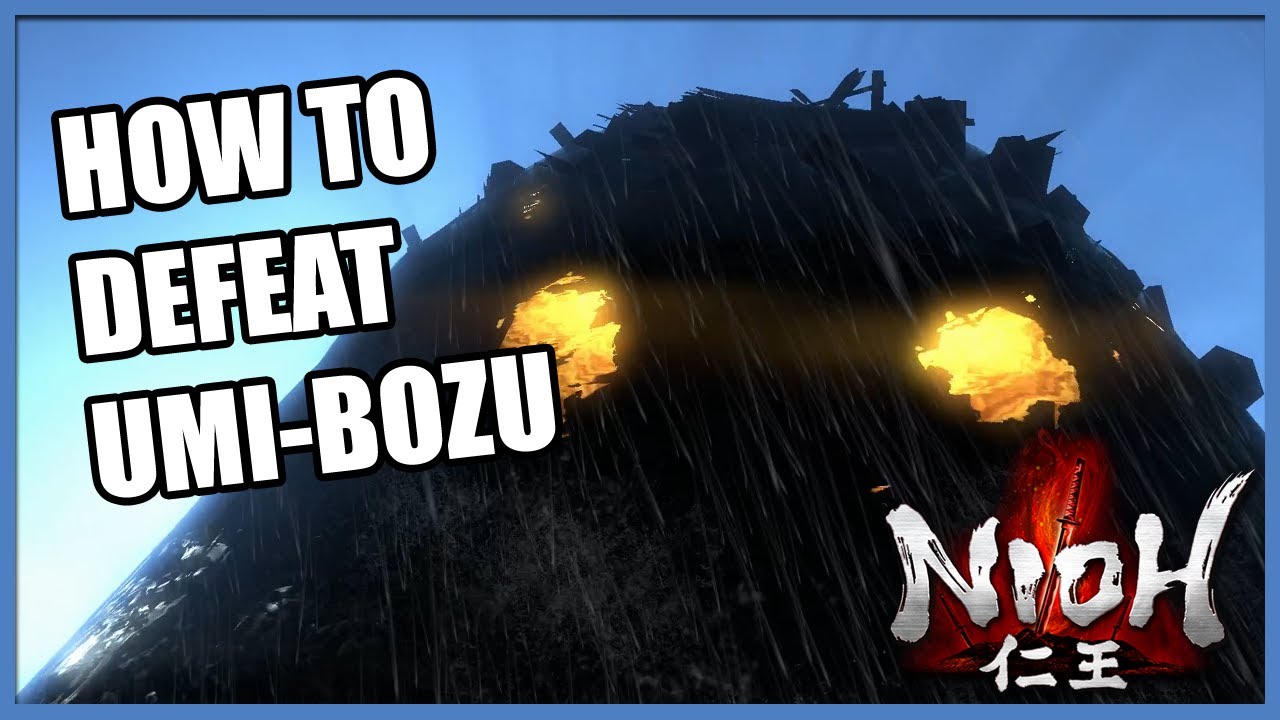 Nioh Boss Guide - How to Defeat Umi-Bozu - YouTube