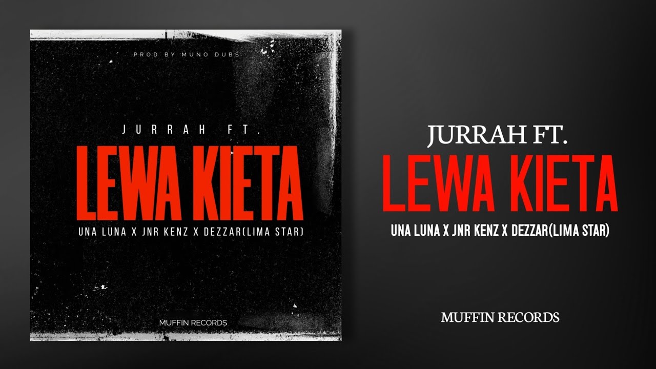 Jurrah- Lewa Kieta (ft. Una Luna x Jnr Kenz x Dezzar(Lima Star)) Official Audio - YouTube