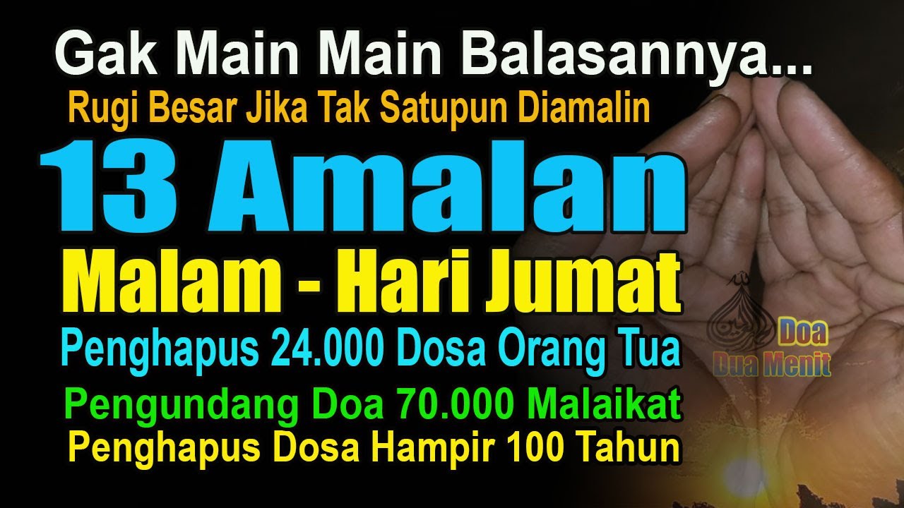 GAK MAIN MAIN BALASANNYA!! 13 AMALAN KHUSUS MALAM JUMAT DAN HARI JUMAT ...