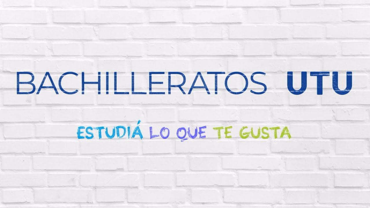 Bachilleratos UTU - Estudiá lo que te gusta - YouTube