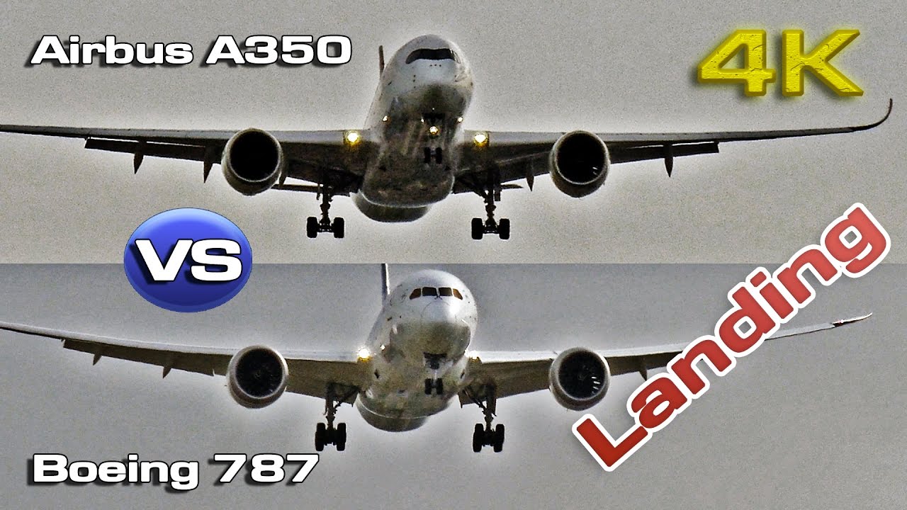 Airbus A350 VS Boeing 787 Landing [4K] - YouTube