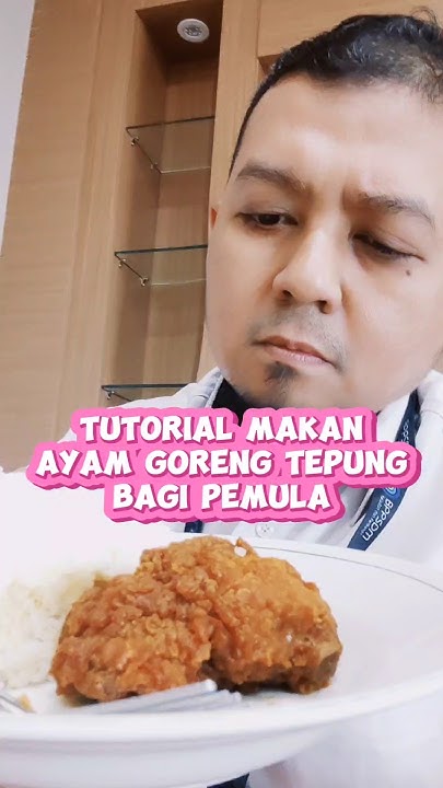 Tutorial makan ayam goreng tepung bagi pemula, selamat mencoba #fyp # ...