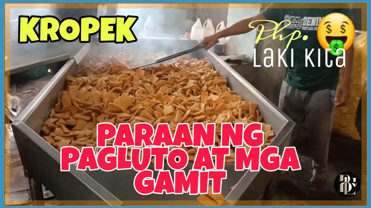 KROPEK ( okilas ) | PARAAN NG PAGLUTO AT MGA KAGAMITAN | MALAKI ANG ...