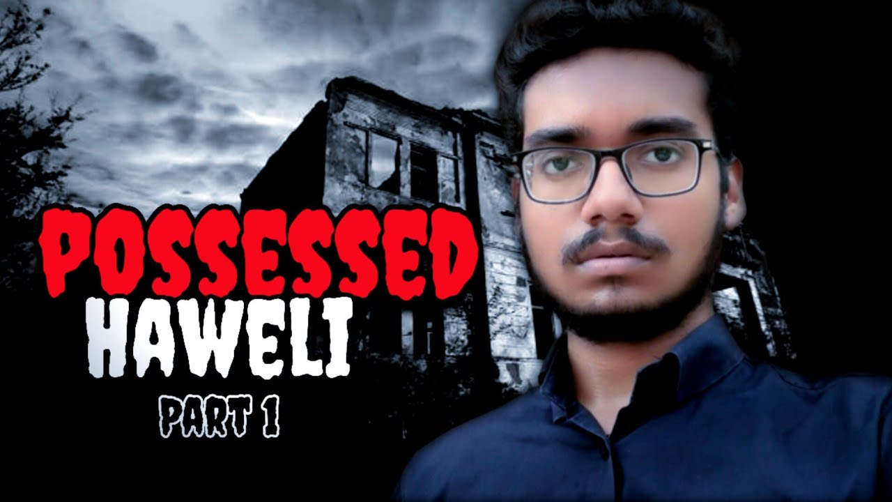 Possessed Haweli | Horror Story in Hindi | Hindi Horror Story With ...