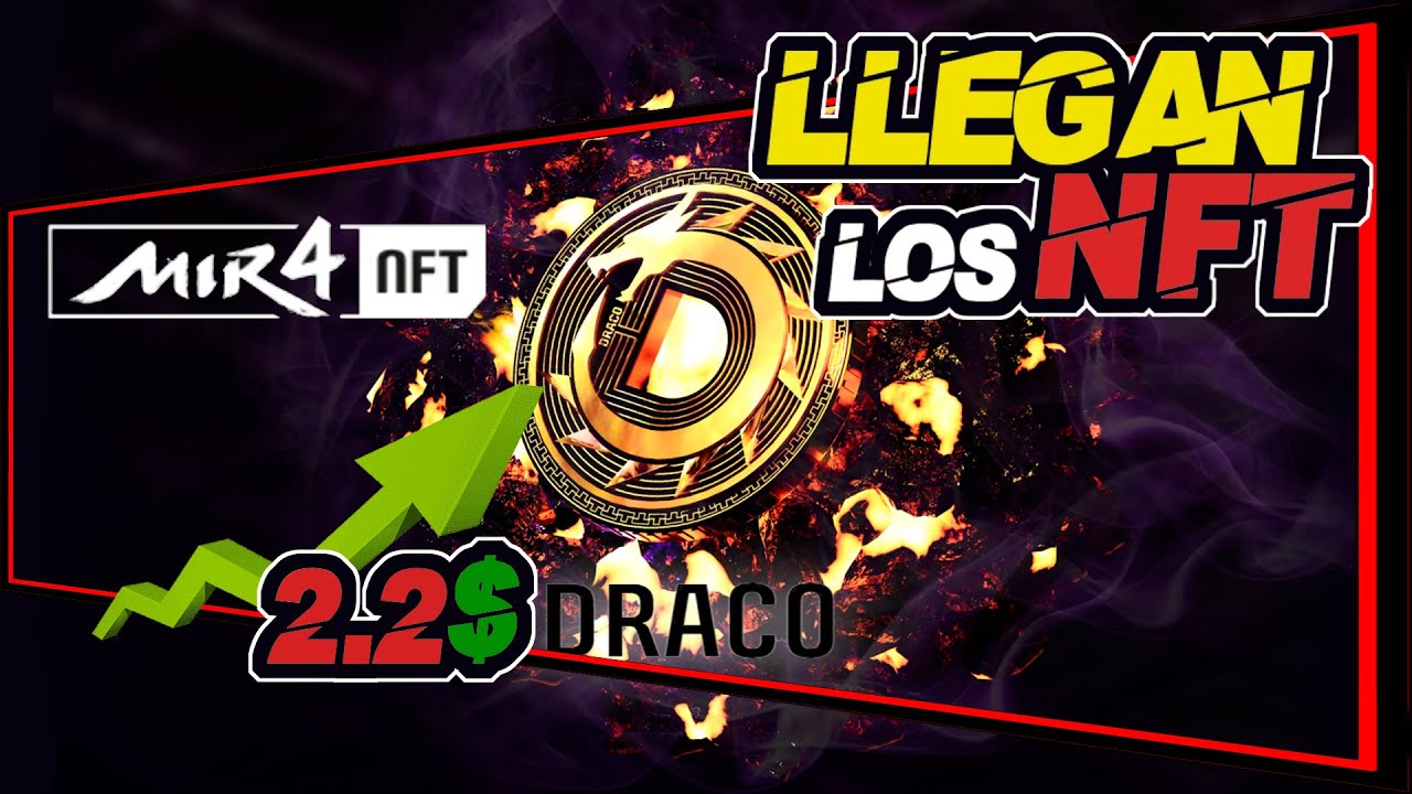 🔥⭐SUBE el DRACO LLEGAN nft NFT a MIR4 🚀(2.2$ CUANTO SUBIRA el DRACO ...