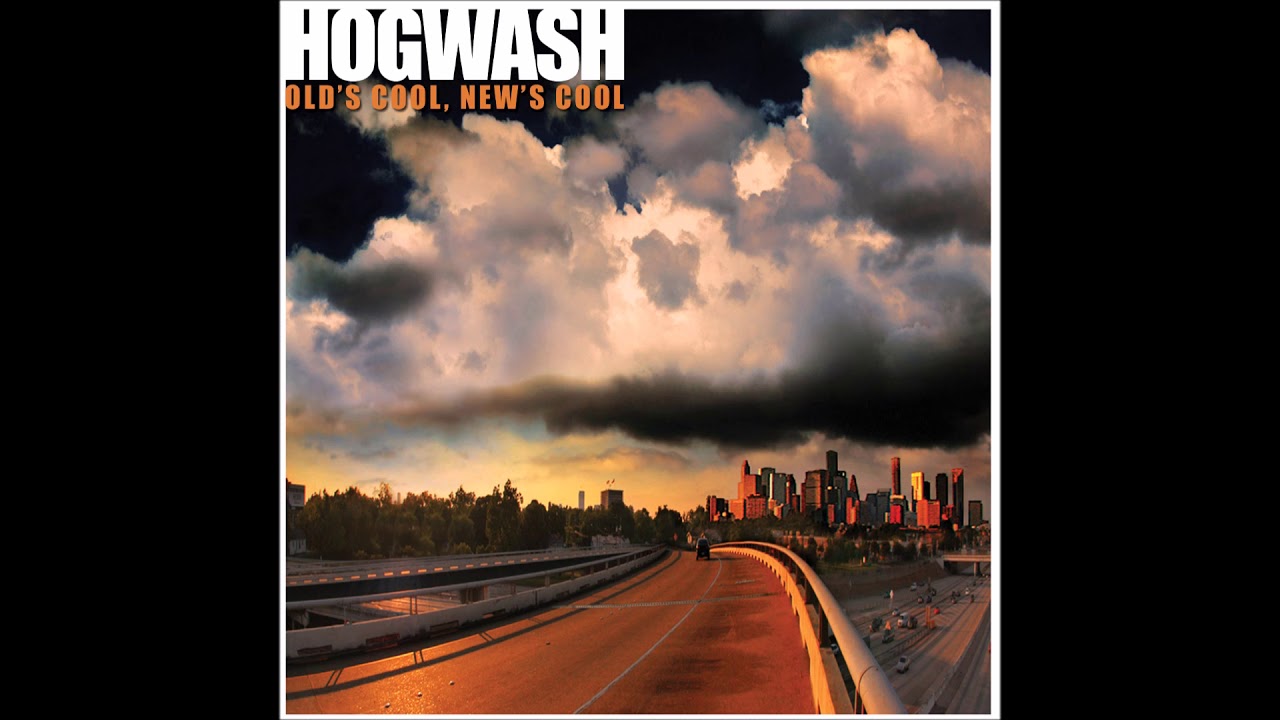 Hogwash - Old's Cool, New's Cool (Full Album - 2005) - YouTube
